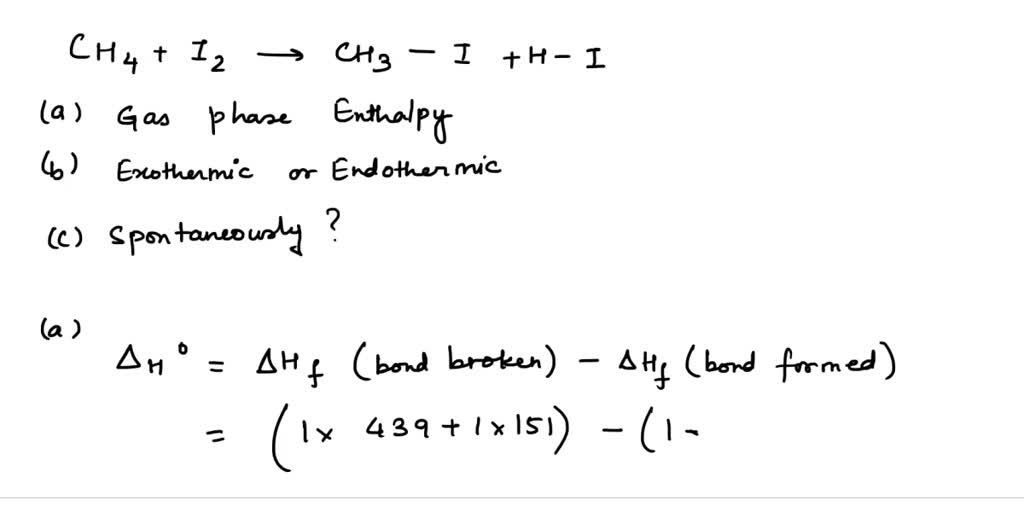 SOLVED: For the reaction below: . a. Estimate the gas phase enthalpy ...