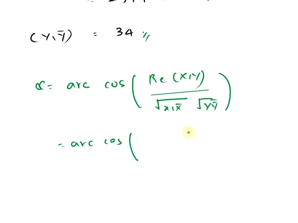 The angle between two complex vectors x and y is defined as Î¸ = arccos ...