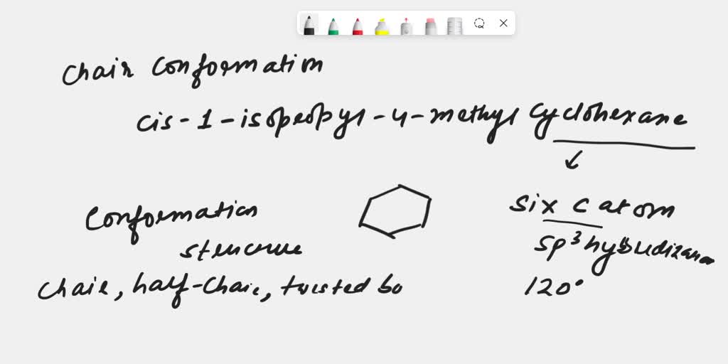 SOLVED: Draw the chair conformation for this compound: cis-1-isopropyl-4-methylcyclohexane