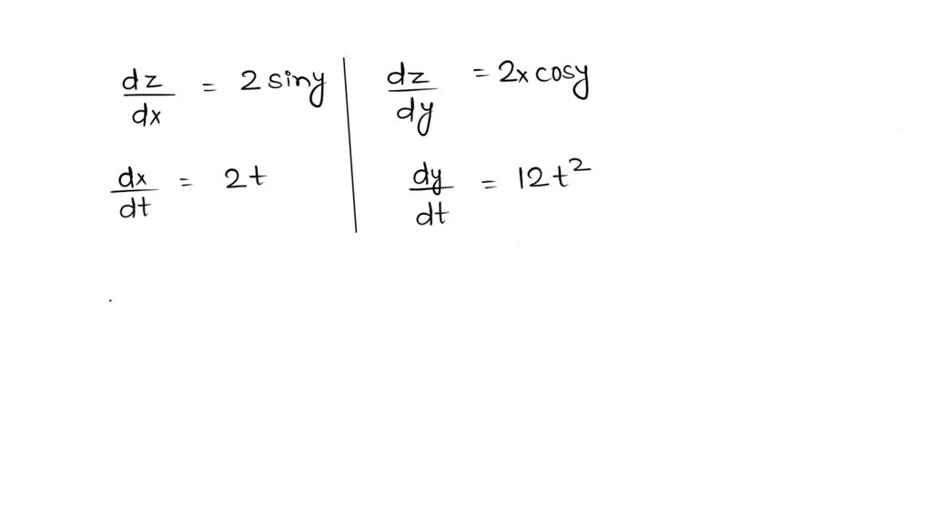 SOLVED: q6 dz Use the Chain Rule to find where z=3xsiny,x=t4andy=5t5 dt ...