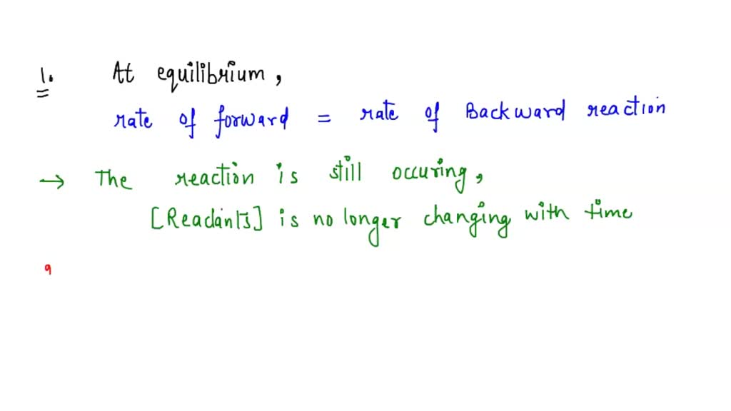 SOLVED: Question 5 At equilibrium; all chemical reactions have ceased ...
