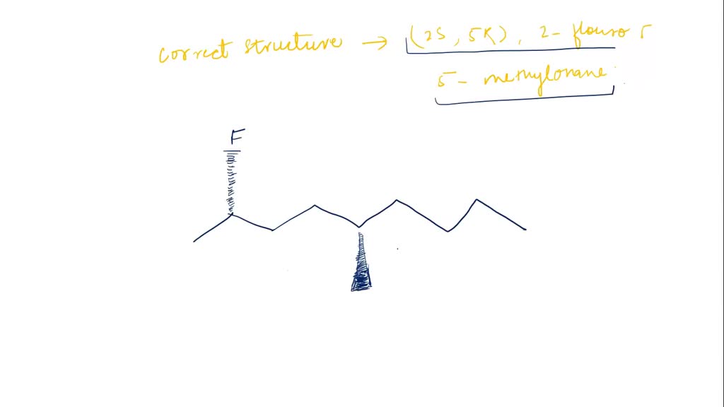 SOLVED: What is the correct structure for (2S,5R)-2-fluoro-5-methyl-1 ...