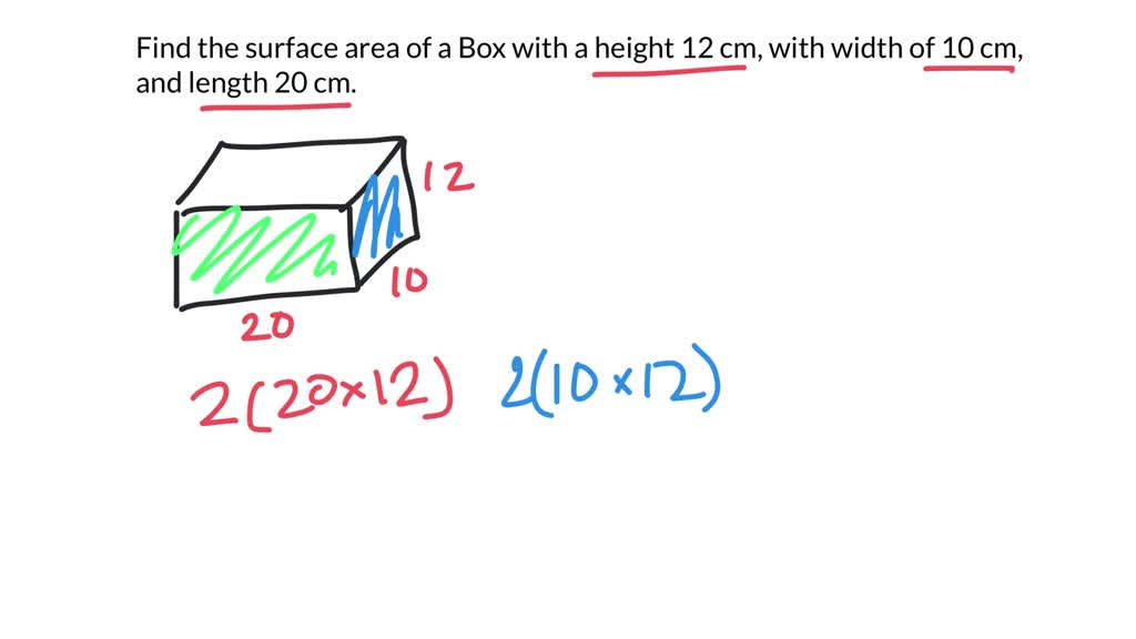 SOLVED: Find me surface area of The Box height 12 cm with width of 10 ...