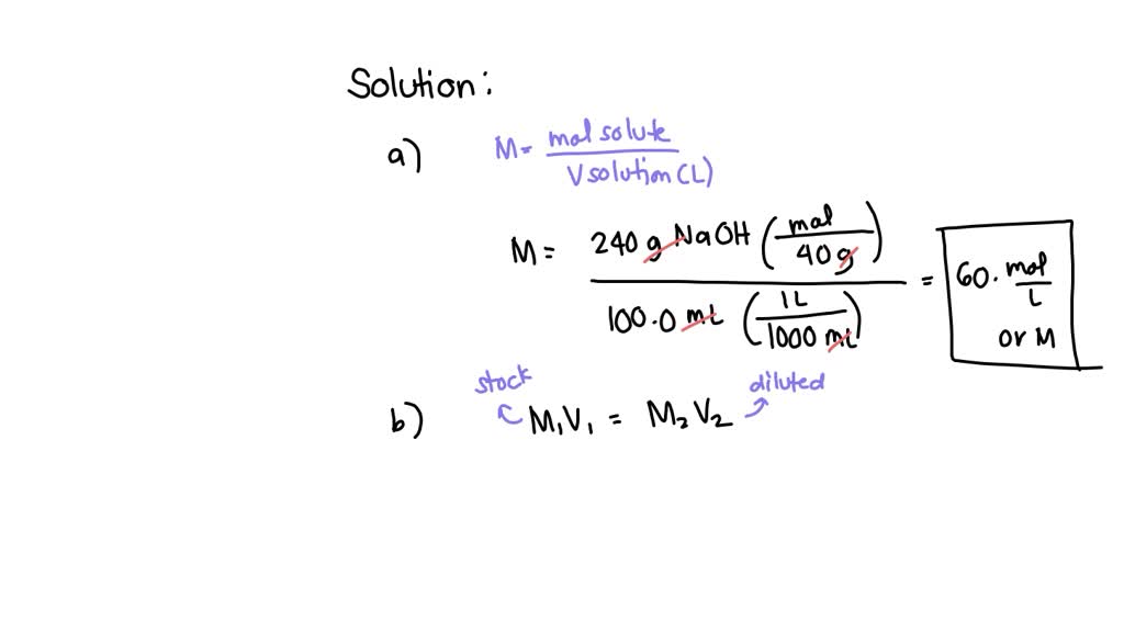 SOLVED: What is the molarity of solution prepared by dissolving 240 g of NaOH in 100.0 mL of ...