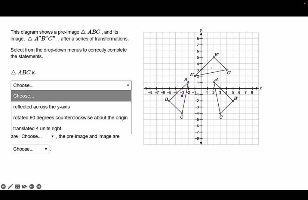SOLVED: This diagram shows a pre-image â–³ABC, and its image, â–³A”B”C”, after a series of ...