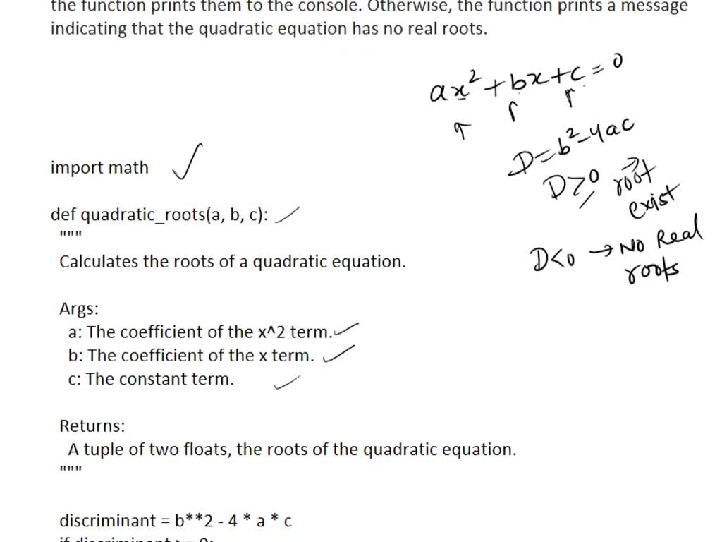 SOLVED: Write a Python program that will calculate and output the roots of a quadratic equation ...