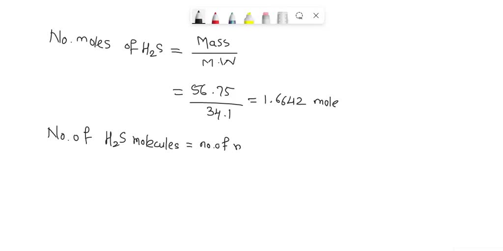 SOLVED: A sample of hydrogen sulfide, H2S, has a mass of 56.75 g ...