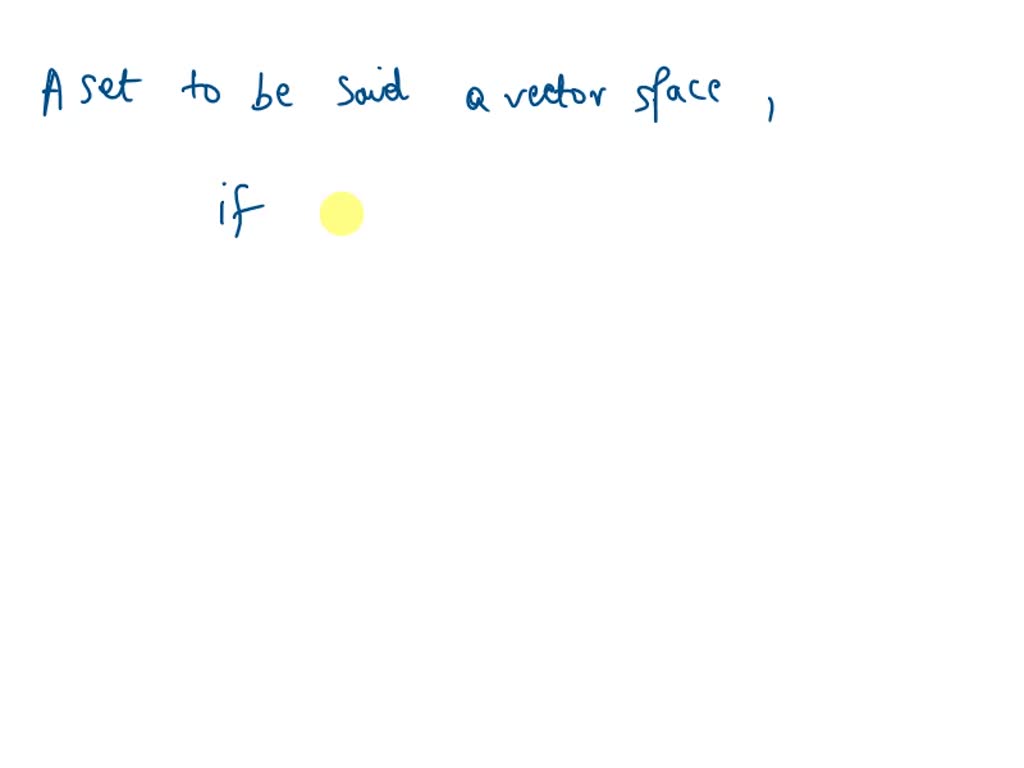 SOLVED: 27-35 VECTOR SPACE Is the given set of vectors vector space Give reasons. If your answer ...