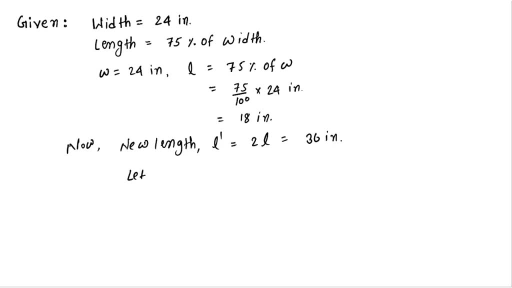SOLVED: The width of the rectangle is 24in the length of the rectagle ...