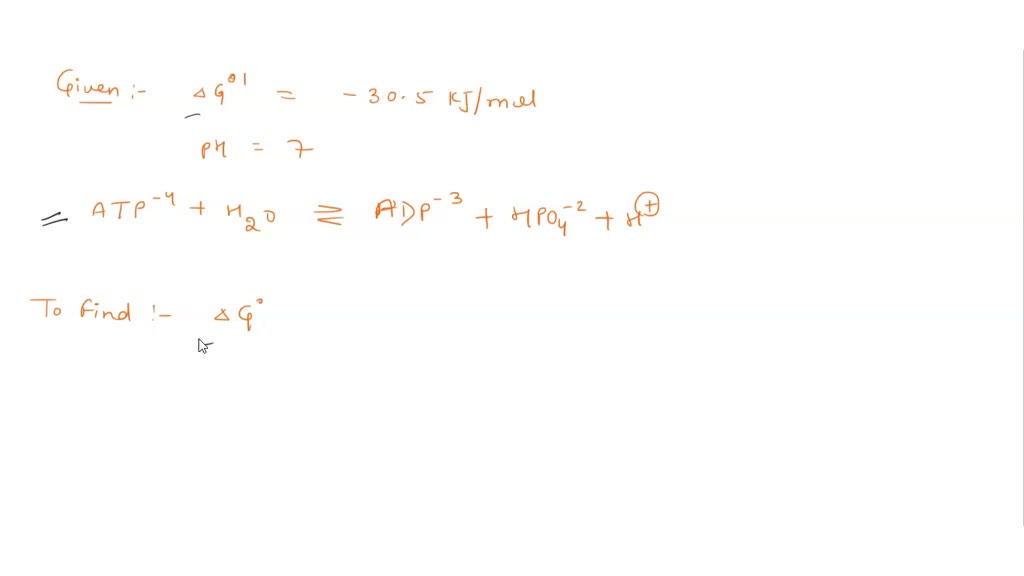 SOLVED: '5. Calculating the effect of pH on 4G" ATP hydrolysis at pH 7. ...