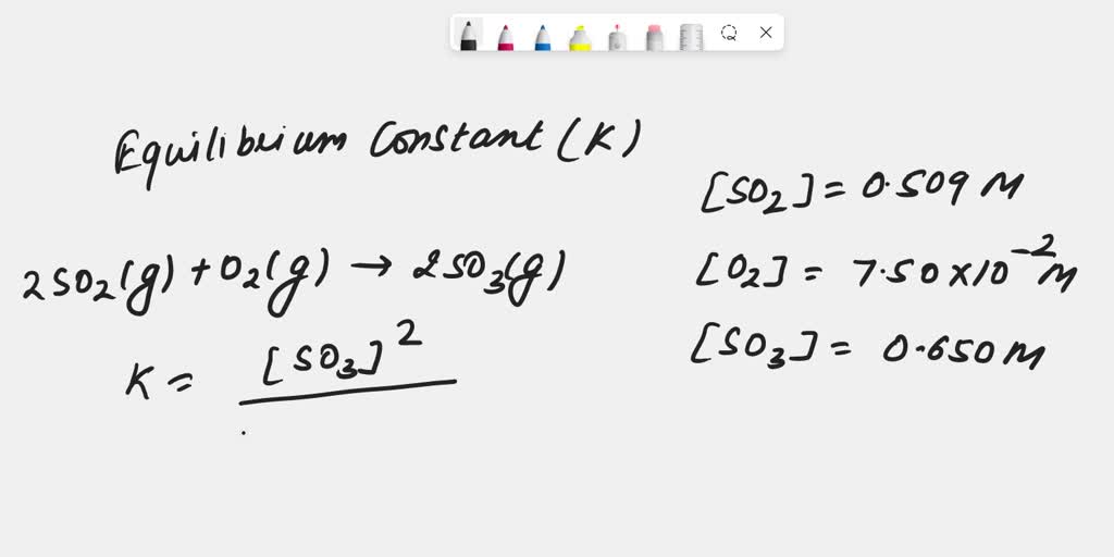 SOLVED: For the reaction 2SO2(g) + O2(g) → 2SO3(g) at a certain ...