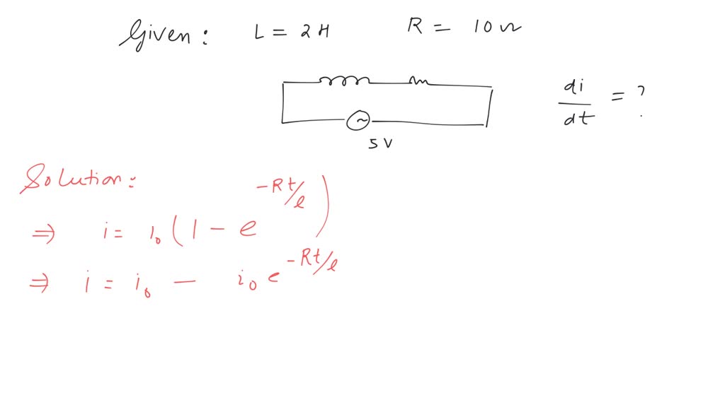 SOLVED: An inductor of 2 henry and a resistance of 10 ohms are ...