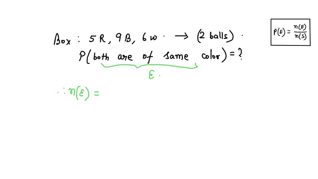 SOLVED: A box contains 5 red balls, 6 white balls and 9 black balls ...