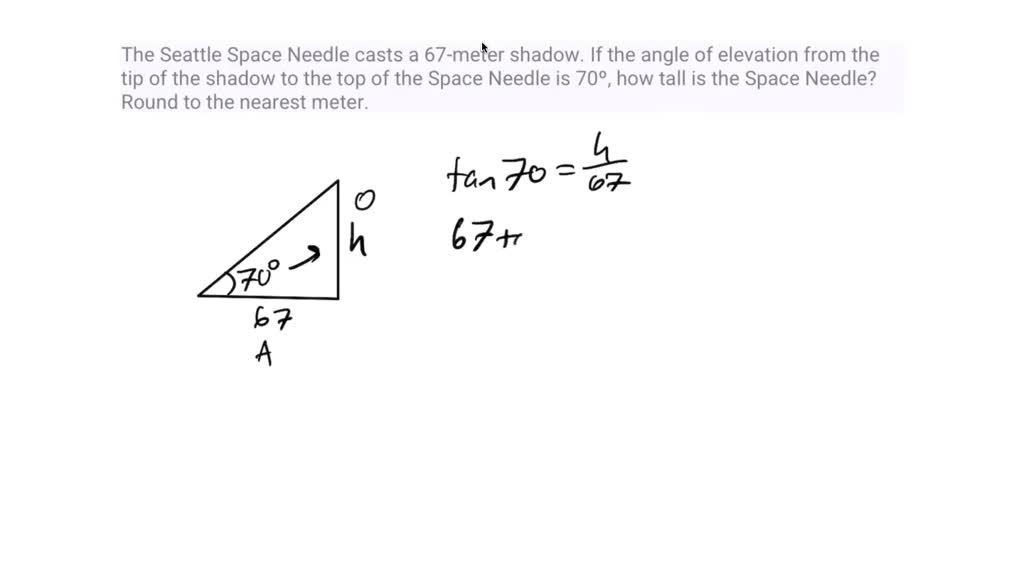 SOLVED: The Seattle Space Needle casts a 67-meter shadow. If the angle ...