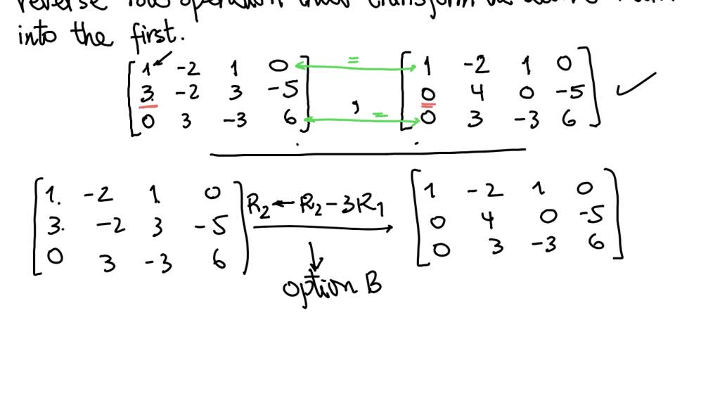 SOLVED: Find the elementary row operation that transforms the first ...