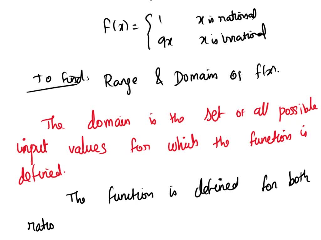 SOLVED: Find the domain and range of f if x is rational f(x) = %x if x ...