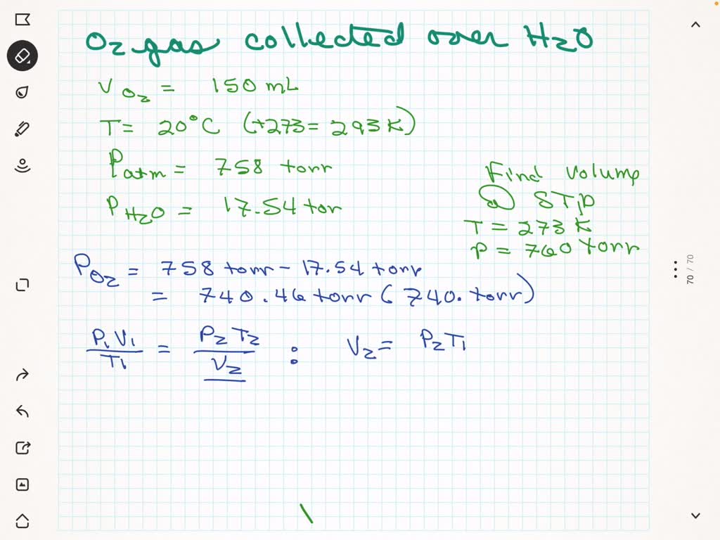 A 150 mL of oxygen gas is collected over water at 20 °C and 758 torr. What volume will the same ...