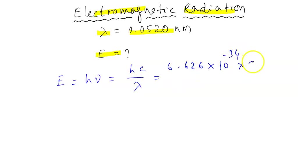 SOLVED: calculate the energy of a photon of electromagnetic radiation ...