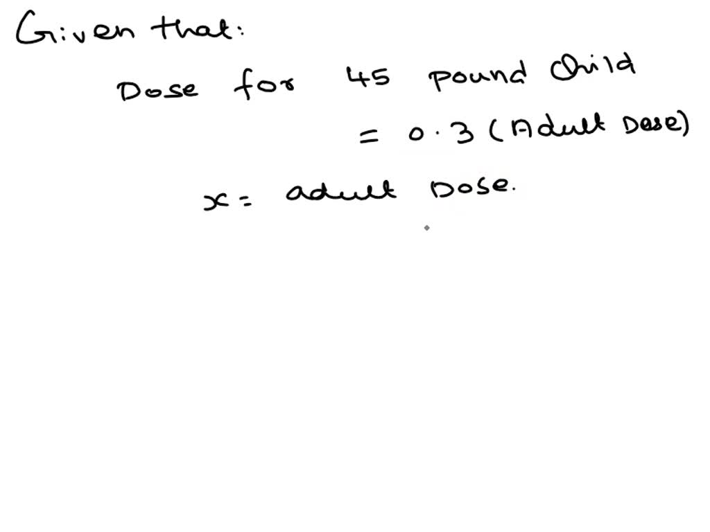 Using the BSA method, what is the child's dose who weighs 50 lbs. and ...