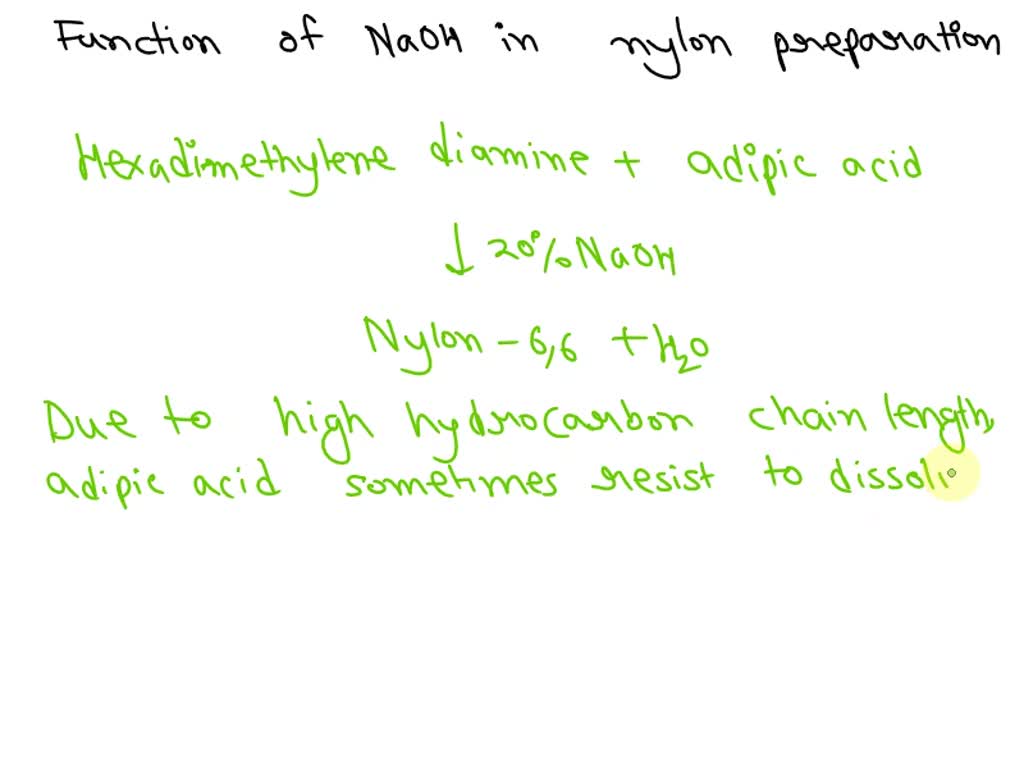 SOLVED: In the process of nylon preparation, NaOH was added to the ...