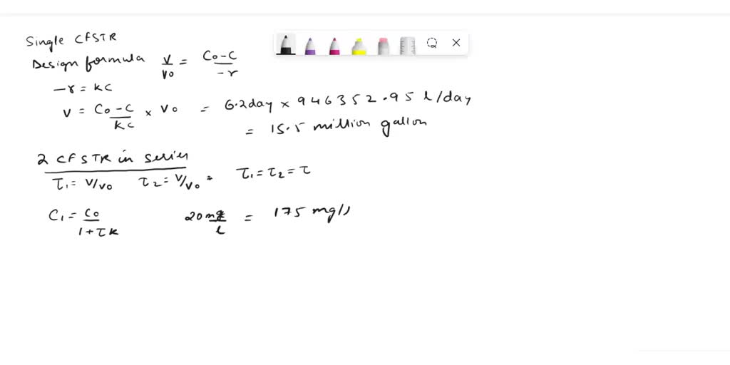 SOLVED: Using either the data in Table below, calculate the reactor volumes V, V, and V for the ...