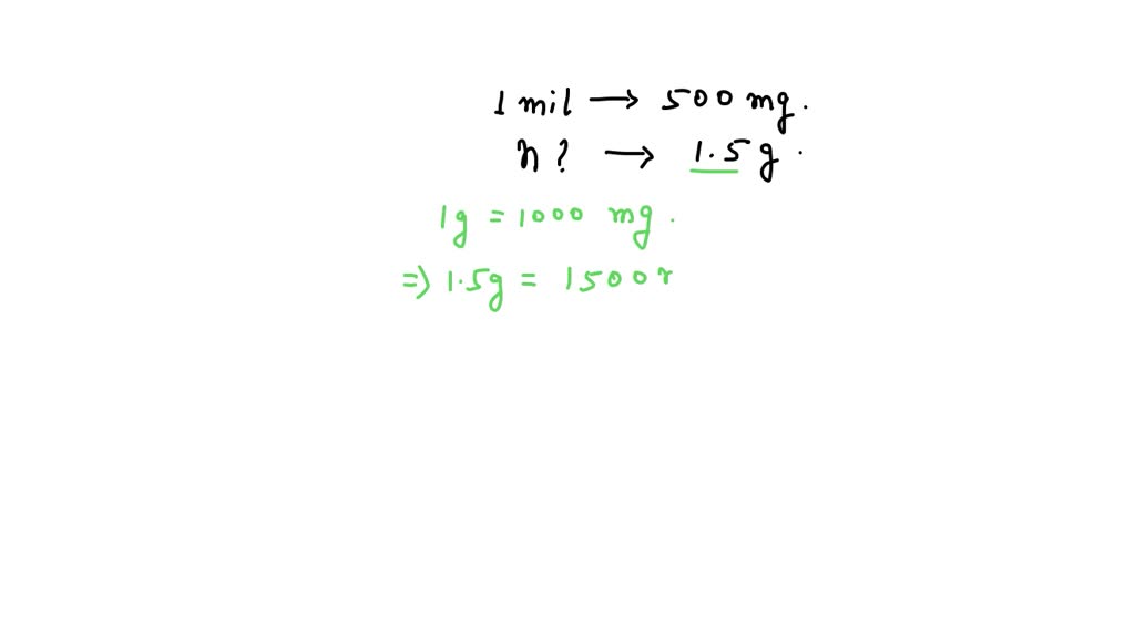 SOLVED: A label states 1 milliliter contains 500 milligrams. How many ...