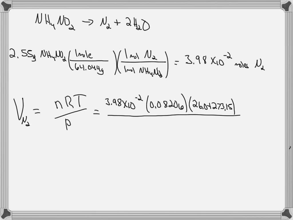 SOLVED: A sample of 2.55 grams of ammonium nitrite (NH4NO2) is heated ...