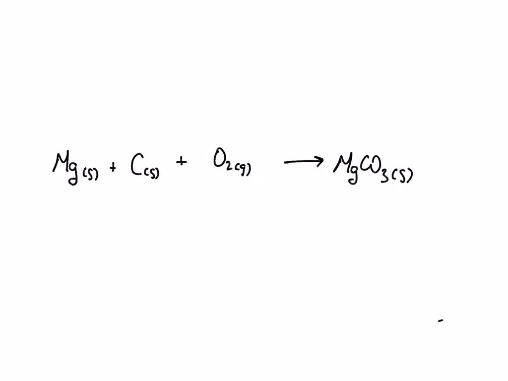 SOLVED: Enter an equation for the formation of MgCO3 (s) from its ...