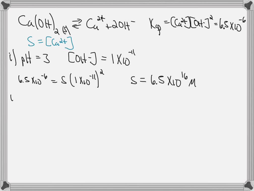 SOLVED: Use the solubility product (Ksp = 6.5 x 10-6 ) to calculate the solubility of Ca(OH)2 ...