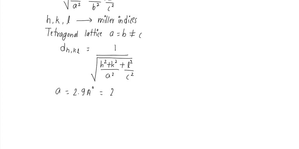 SOLVED: 4. Derive the general formula for the interlayer spacing 𝑑 of the (ℎ𝑘𝑙) set of planes in ...
