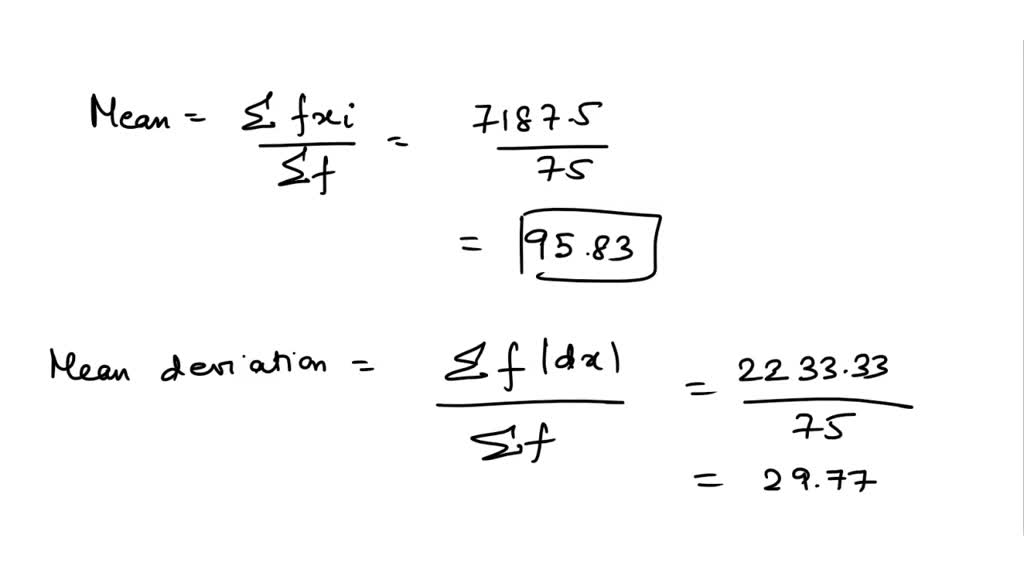 SOLVED: Calculate mean deviation from mean and Mode. Also calculate its coefficient from the ...