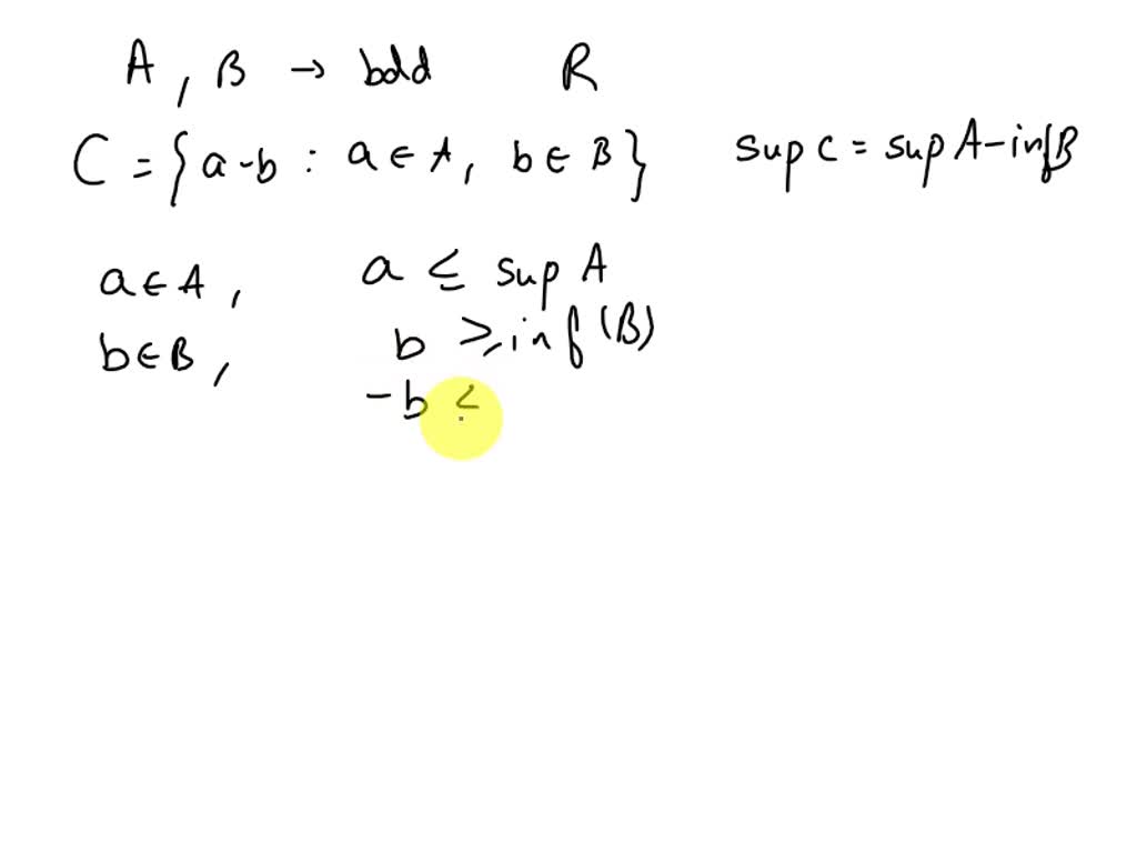 Solved Let A And B Be Non Empty Bounded Subsets Of R Let C A B A In A B In B Compute