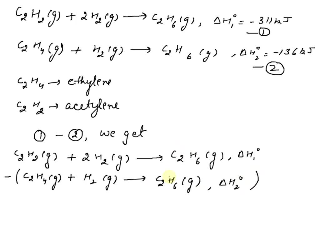 SOLVED: Hydrogen gas will react with either acetylene or ethylene gas ...