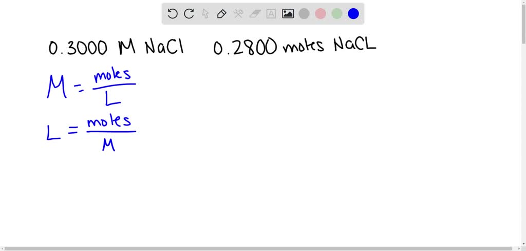 SOLVED: What volume in mL of 0.3000 M NaCl solution is required to produce 0.2800 moles of NaCl?