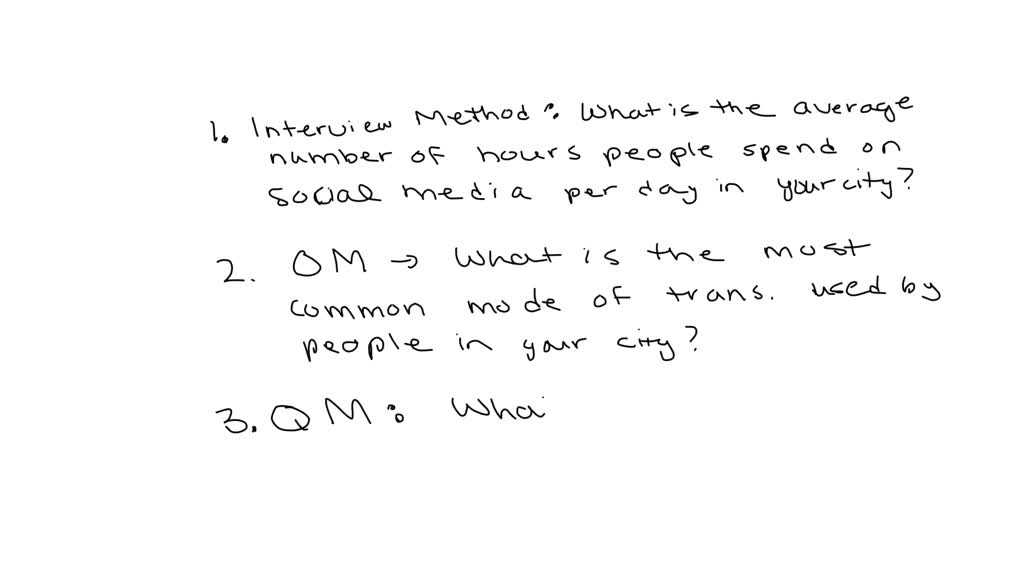 SOLVED: DIRECTIONS: Construct a statistical question for each method of gathering data ...