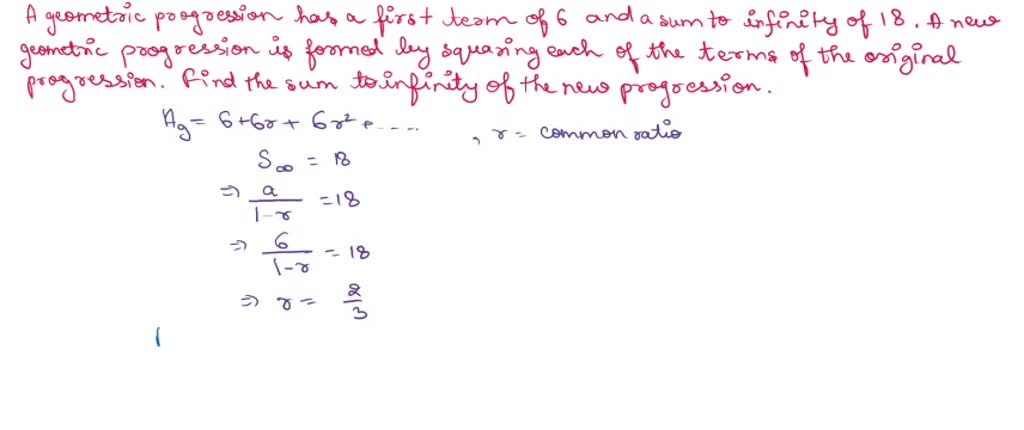 SOLVED: geometric progression has first term of 6 and a sum to infinity ...
