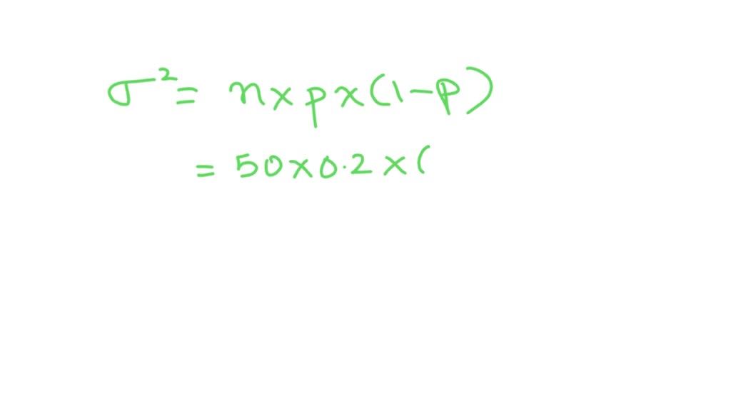 SOLVED: Find the mean, variance, and standard deviation of the binomial distribution with the ...