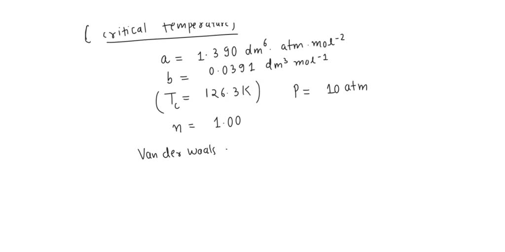 SOLVED: Calculate the volume occupied by 1.00 mol N2 using the van der Waals equation expanded ...