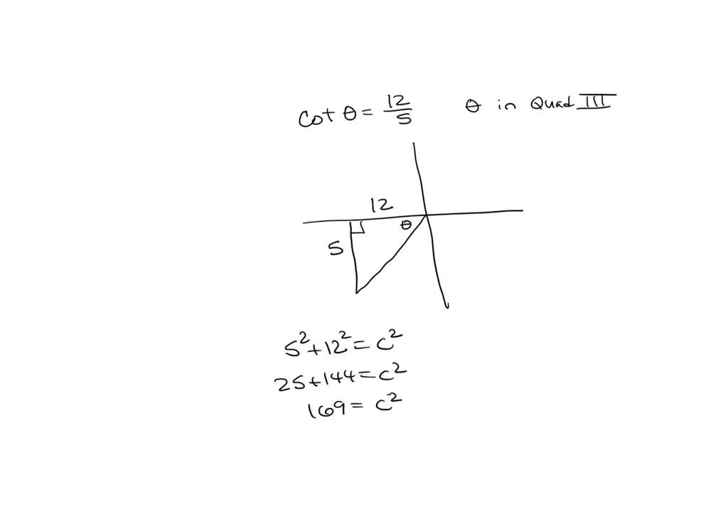 SOLVED: Given that cot(θ)=12/5 and θ is in Quadrant III, find sec(θ ...