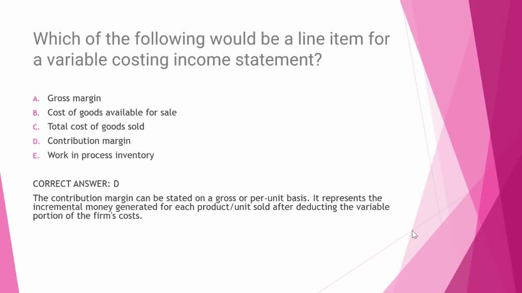 SOLVED: Contribution margin is: Multiple Choice Sales less cost of ...