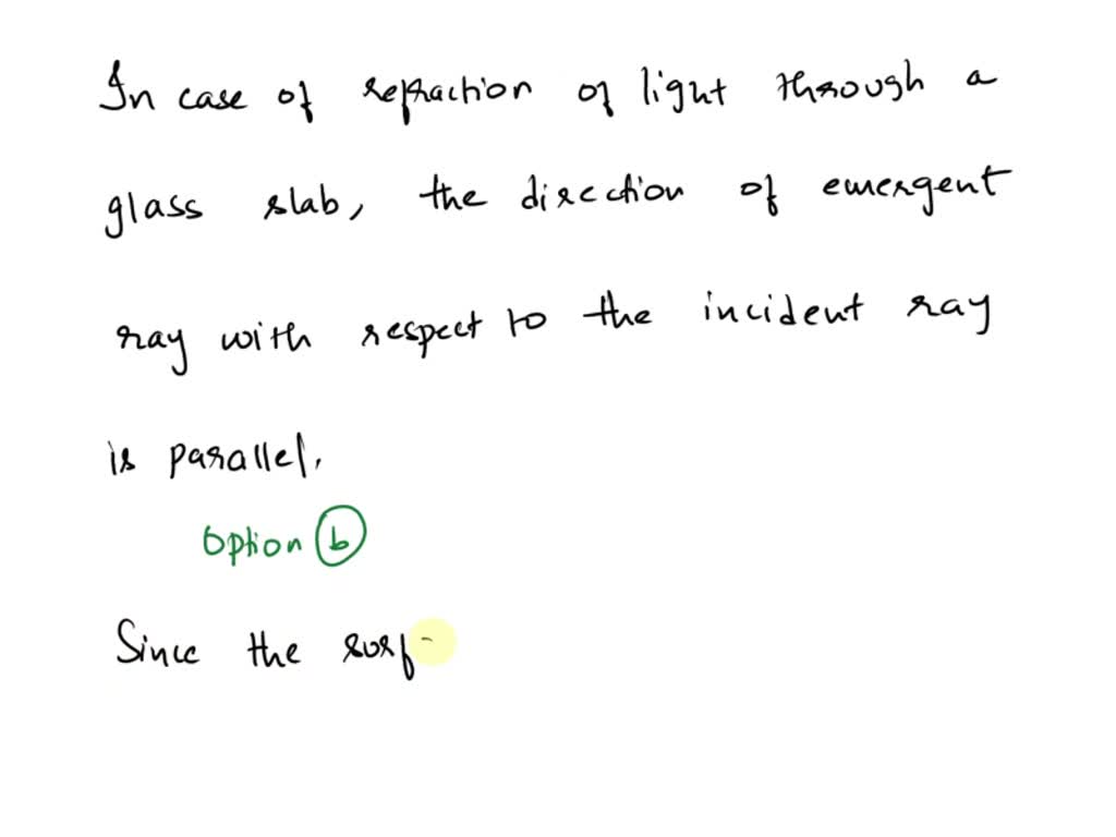 SOLVED: in case of refraction of light through a glass slab the ...