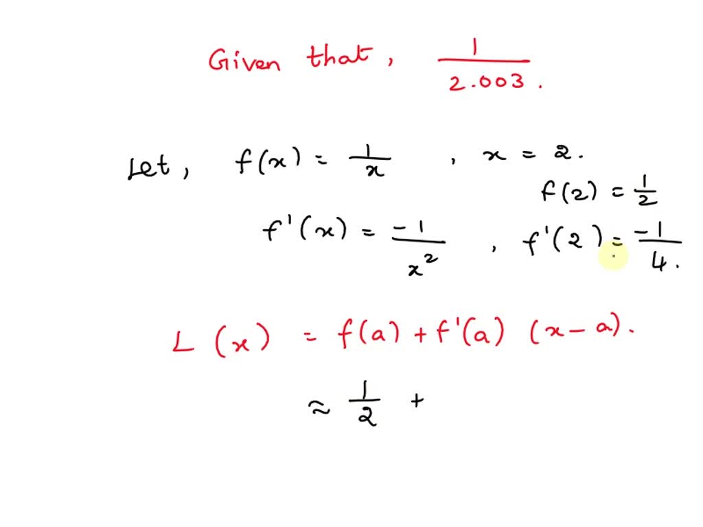 Solved Use A Suitable Linearization To Approximate The Indicated Value