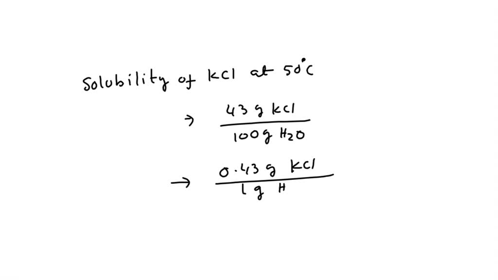 SOLVED: Potassium chloride has a solubility of 43 g of KCl in 100 g of ...