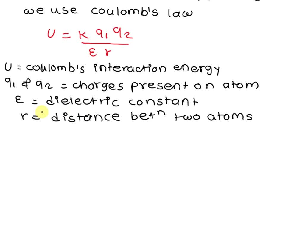 SOLVED: Calculate the Coulombic interaction energy between oxygen and a ...