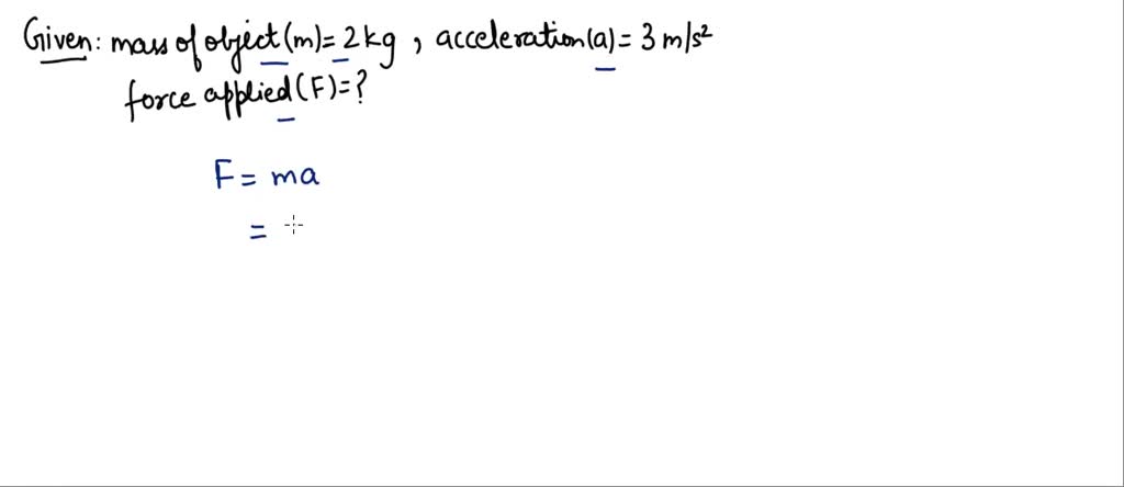 Solved A Force Is Applied On The Object Of 2 Kg On A Frictionless