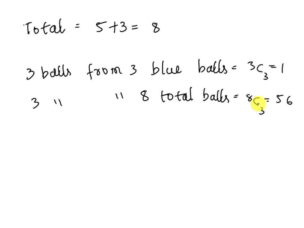 SOLVED: A bag contains 5 green balls and 3 blue balls.3 balls picked at ...