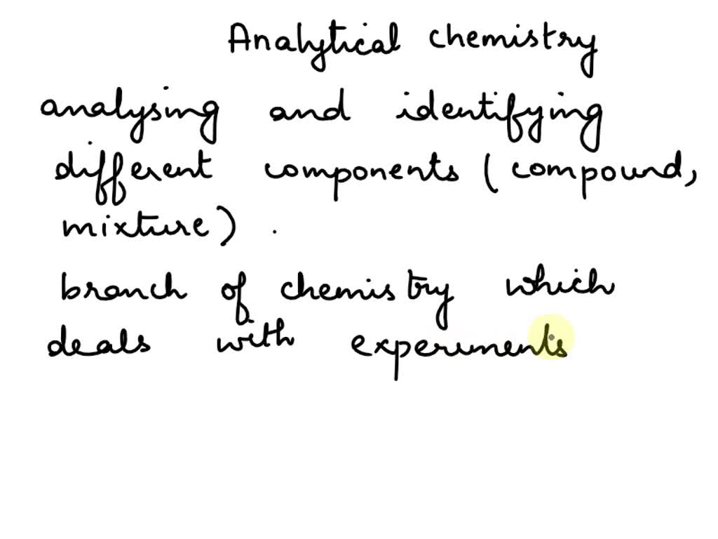 SOLVED: define analytical chemistry . why is accurate measurement ... SOLVED: define analytical chemistry . why is accurate measurement ...