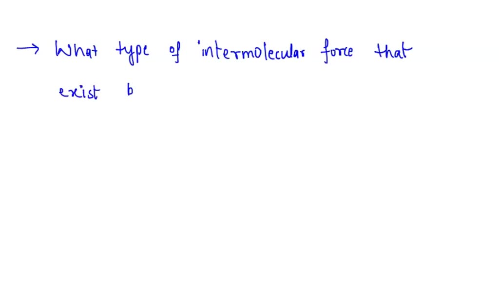 SOLVED: 16 What types of intermolecular forces exist between HBr and Xe ...