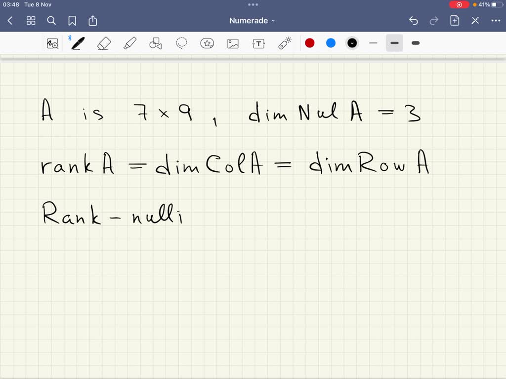 SOLVED: If the null space of a 7 x 9 matrix is 3-dimensional, find rank A, dim Row A, and dim ...