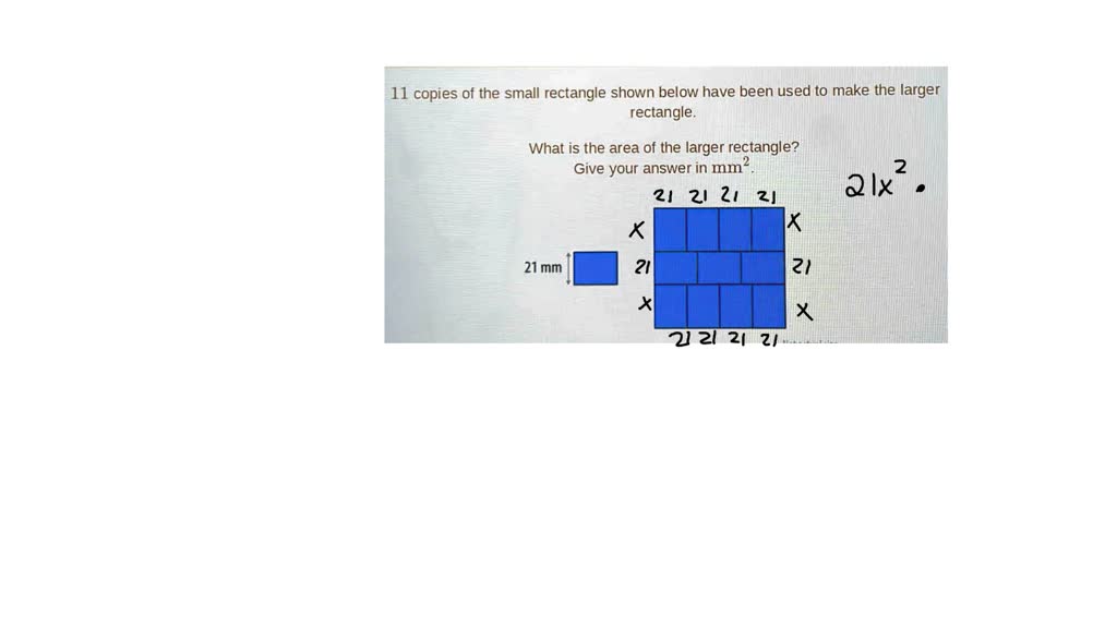 Solved 11 Copies Of The Small Rectangle Shown Below Have Been Used To Make The Larger Rectangle 4525